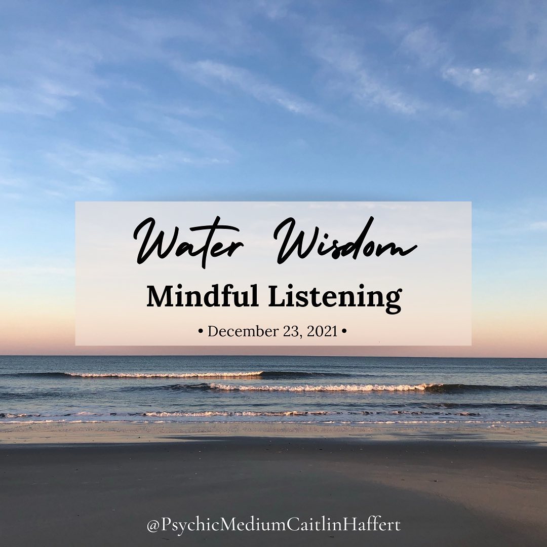 Water Wisdom: Mindful Listening – Caitlin Haffert